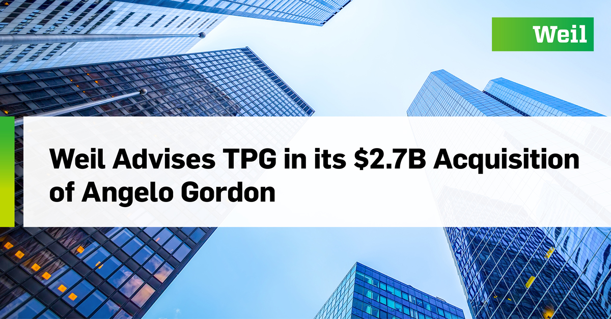Weil Advises TPG in its $2.7B Acquisition of Angelo Gordon - Weil, Gotshal & Manges LLP